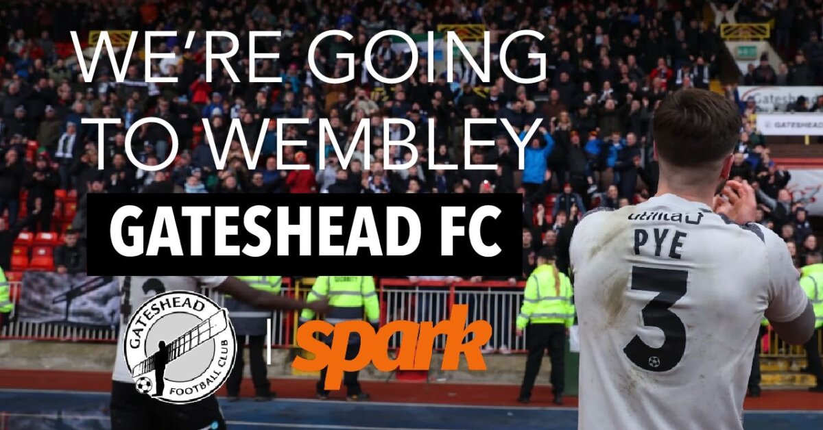 Gateshead FC will play at Wembley for second time in history after… – Spark